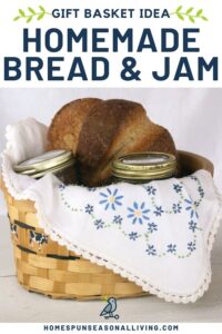 How to Give Homemade Bread and Jam Gift Baskets
