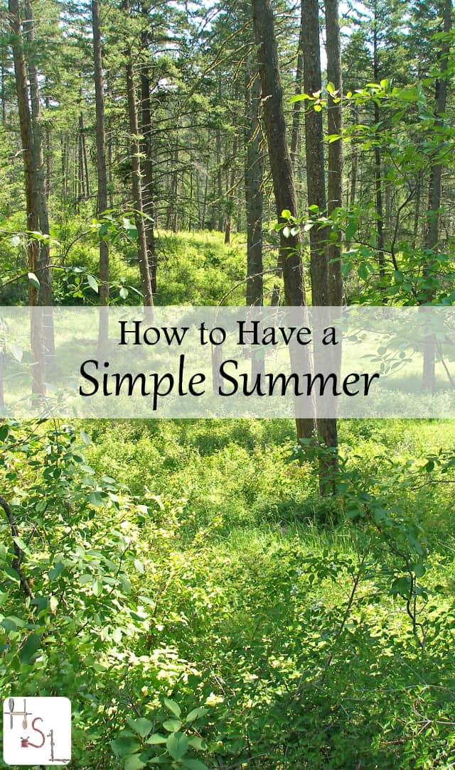 How to Have a Simple Summer | Homespun Seasonal Living