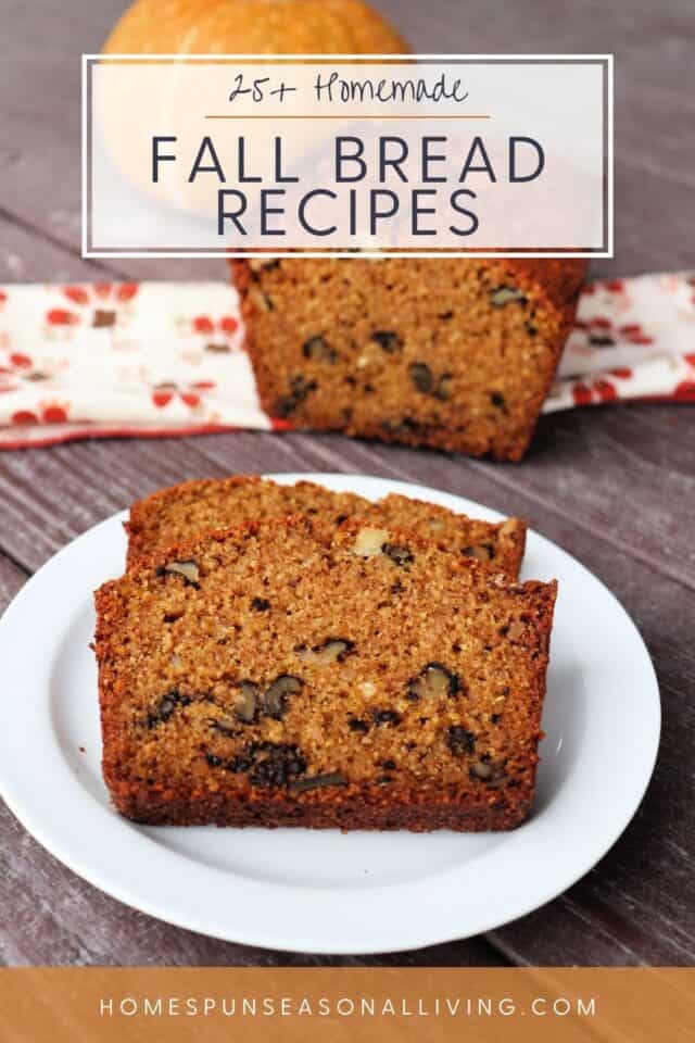 25+ Fall Bread Recipes - Homespun Seasonal Living