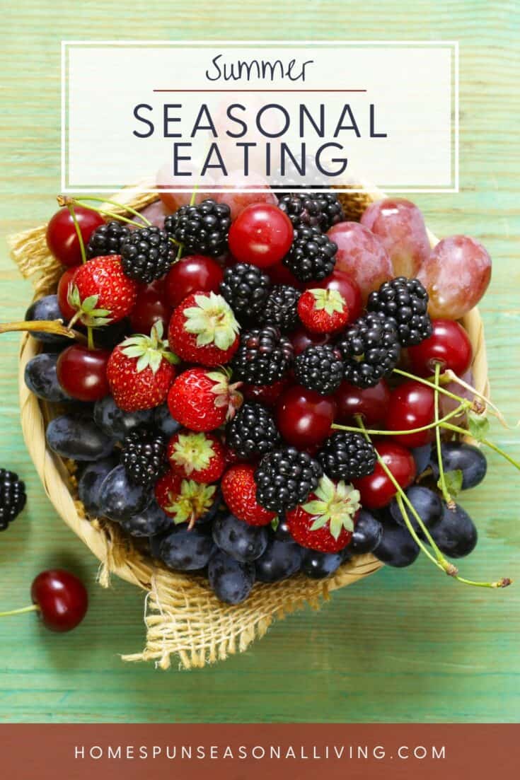 The Simple Guide to Eat Seasonally this Summer - Homespun Seasonal Living