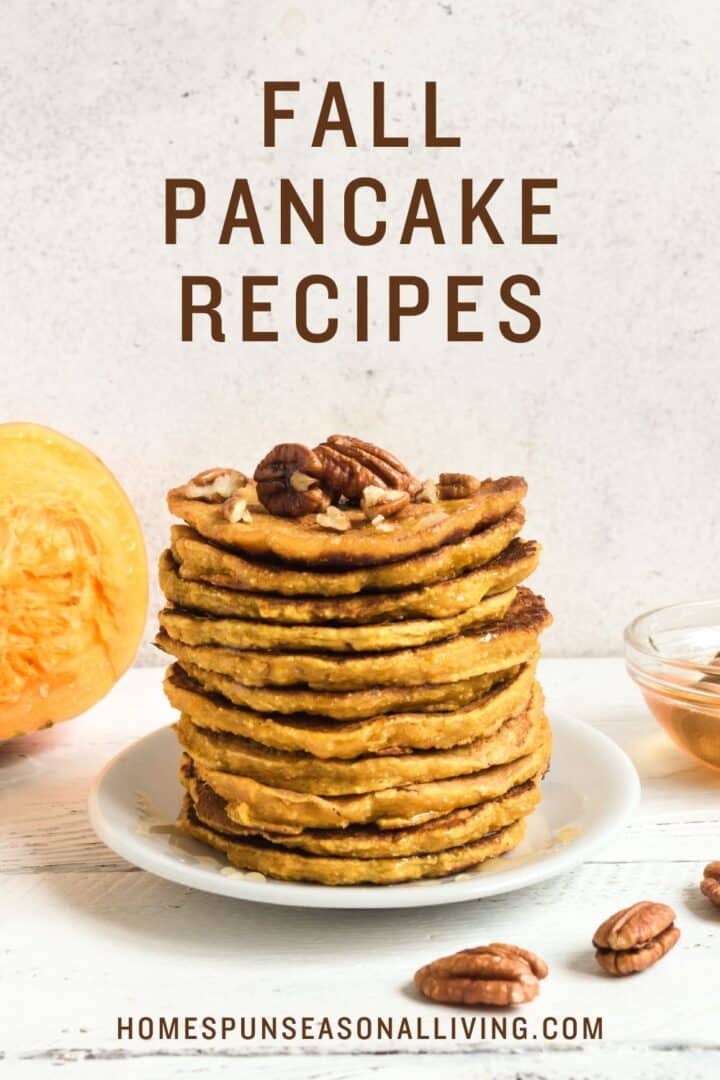 25 Easy & Delicious Fall Pancake Recipes - Homespun Seasonal Living